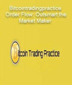 Bitcoin Trading Practice – Order Flow: Outsmart the Market Maker ...